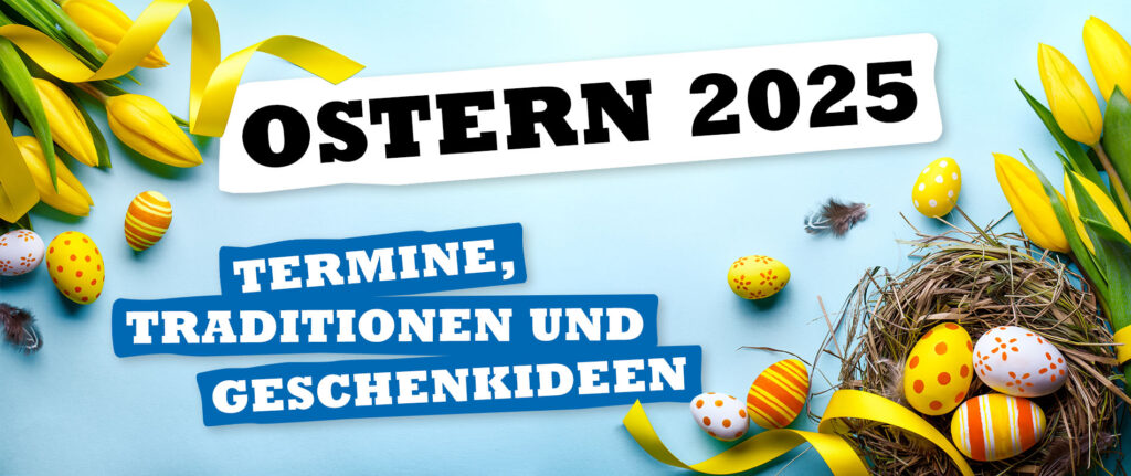 Ostern 2025: Termine, Traditionen, Geschenkideen | Vedes Blog